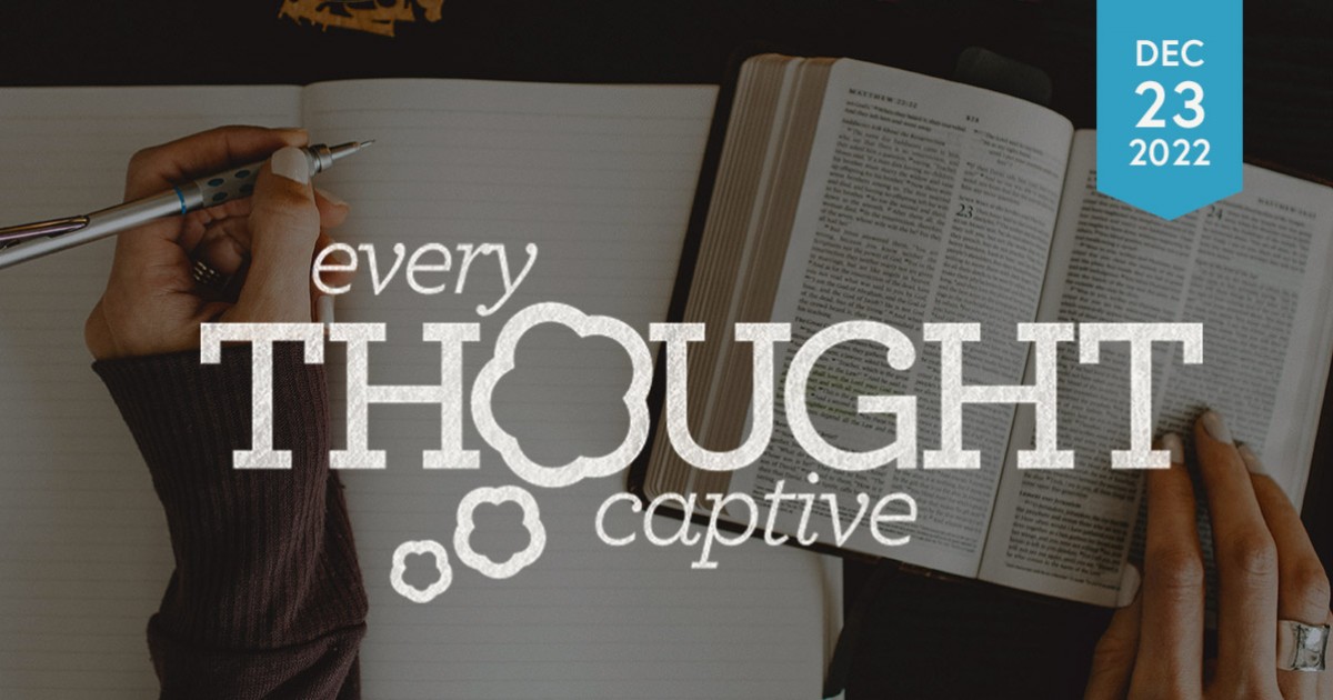 Every Thought Captive, a weekly devotional from Park Cities Presbyterian Church (PCA) — Entry